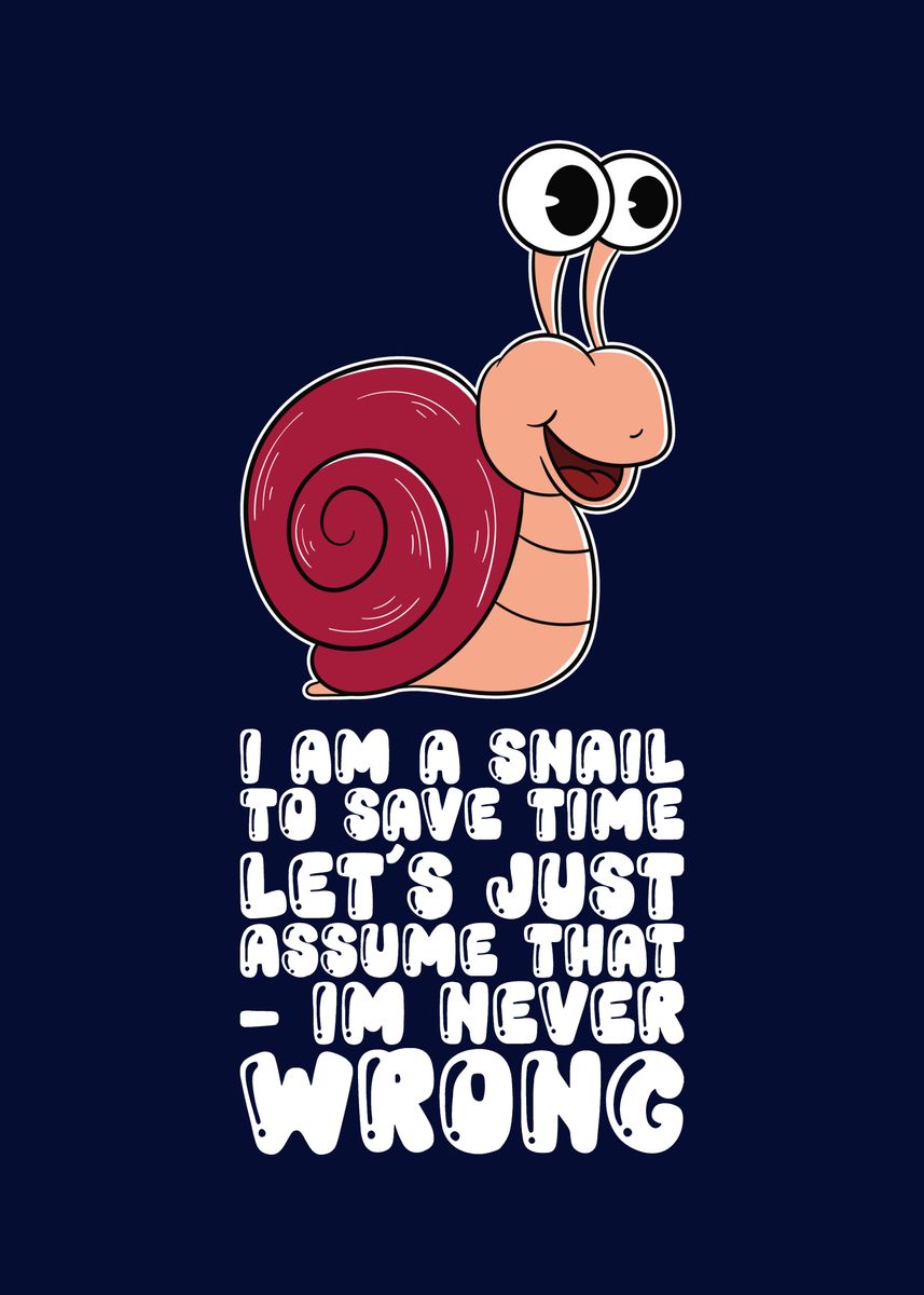 'I Am A Snail' Poster by MzumO | Displate