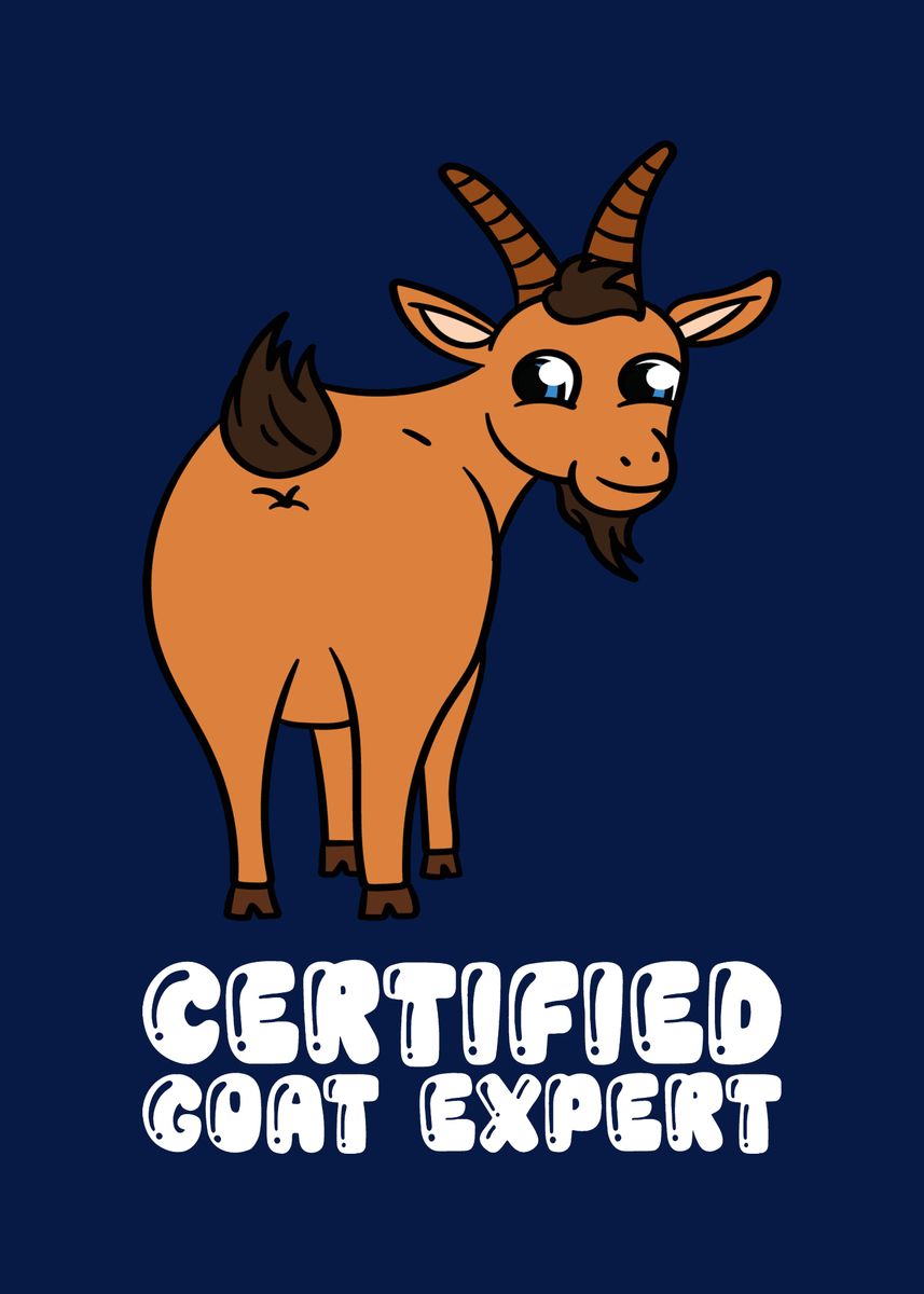 'Certified Goat Expert' Poster, picture, metal print, paint by MzumO ...
