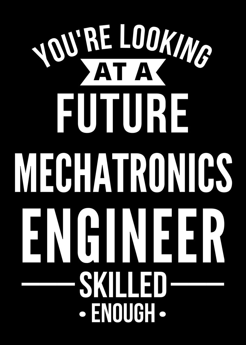 'Mechatronics engineer gift' Poster, picture, metal print, paint by ...