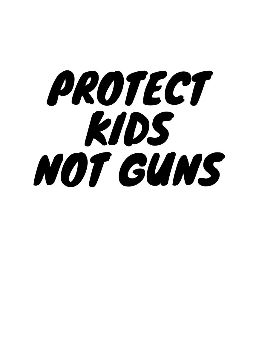 'Protect Kids Not Guns' Poster by TheLoneAlchemist | Displate