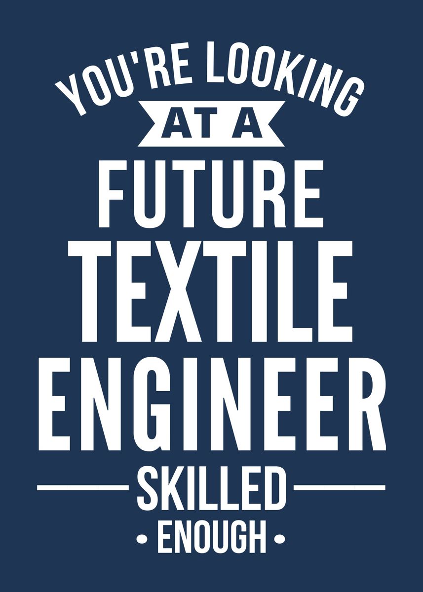 'Textile engineer gift' Poster, picture, metal print, paint by ISSAM ...