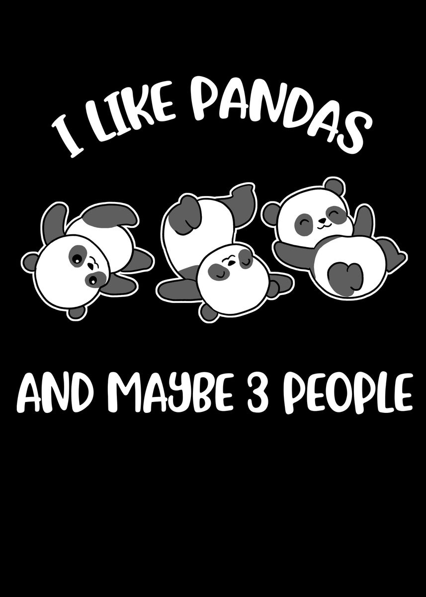'I Like Pandas And 3 People' Poster, picture, metal print, paint by ...