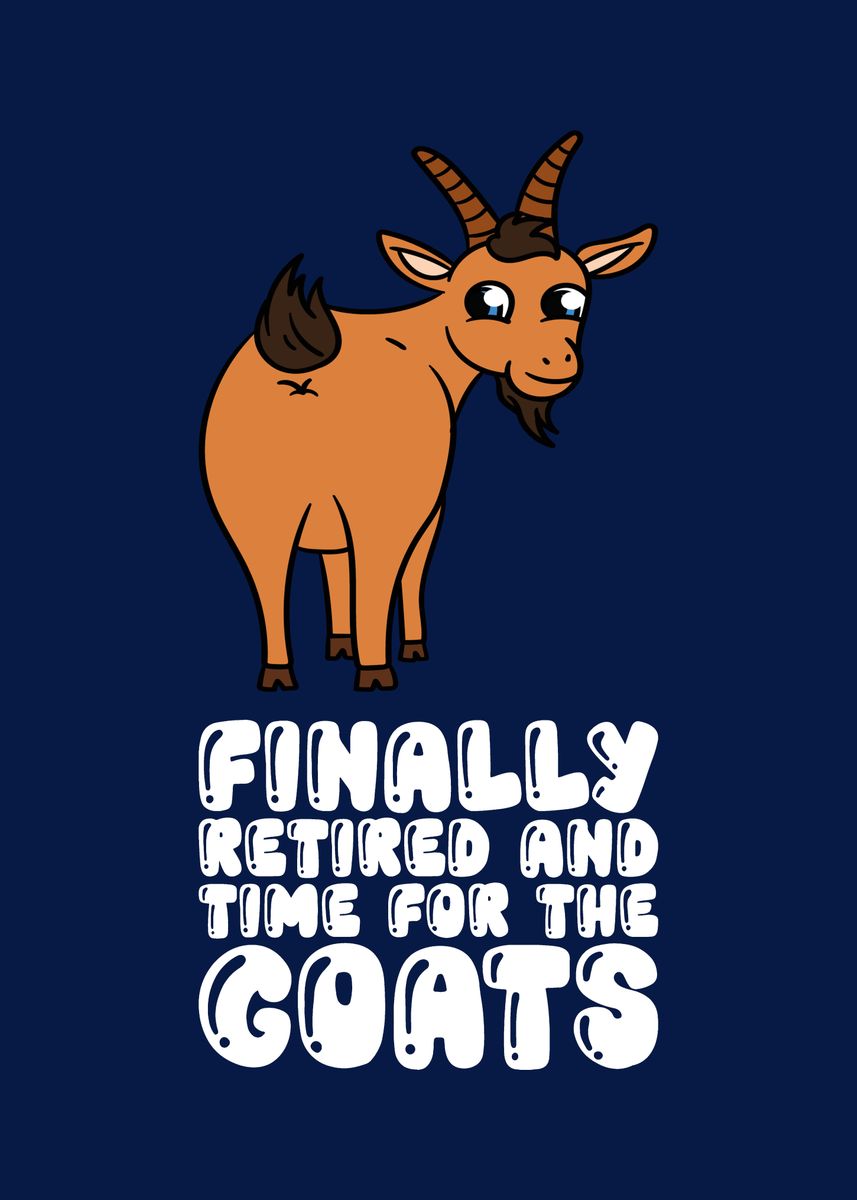 'Retired Time For Goats' Poster, picture, metal print, paint by MzumO ...