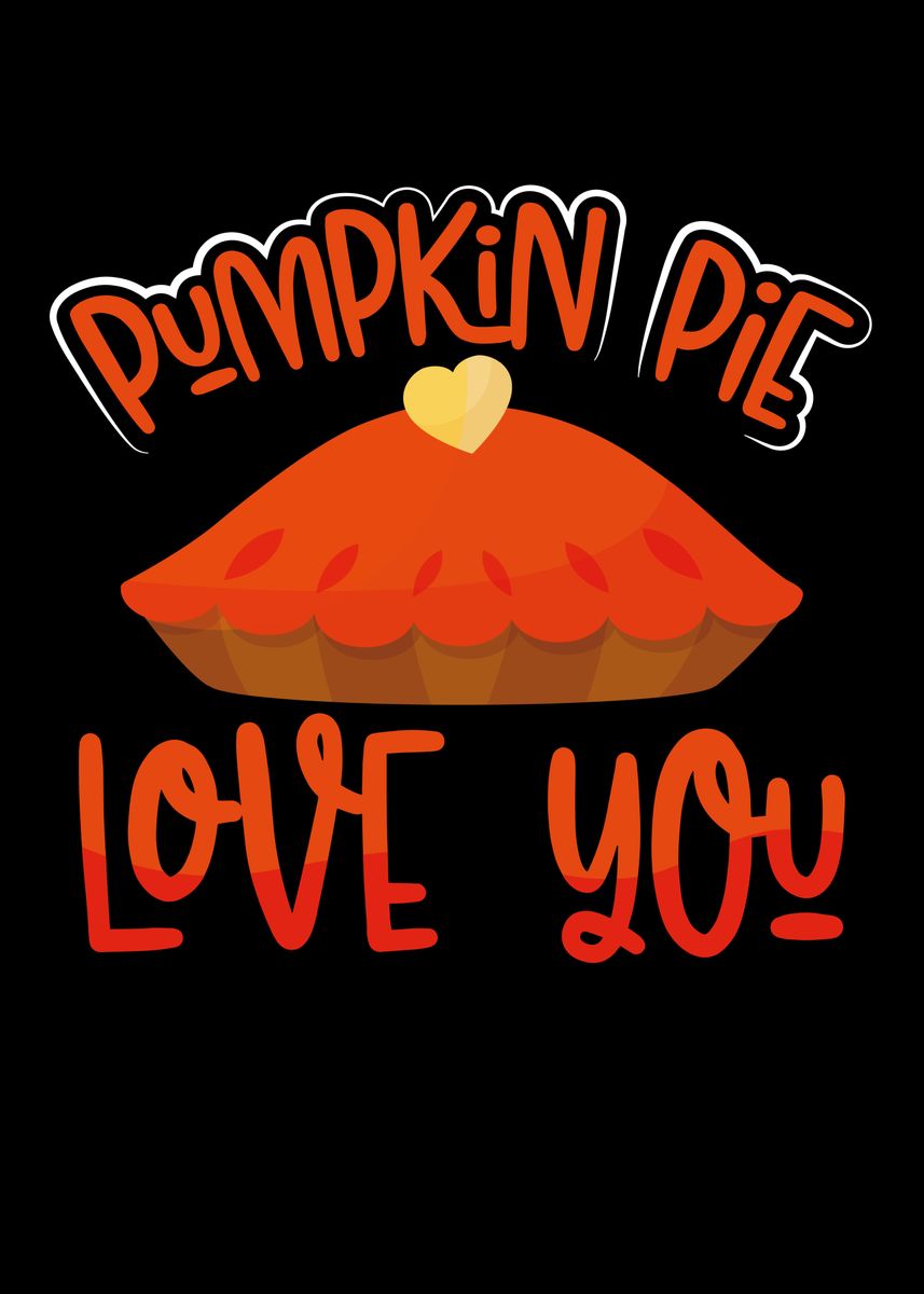 'Pumpkin pie love you' Poster by BeMi | Displate