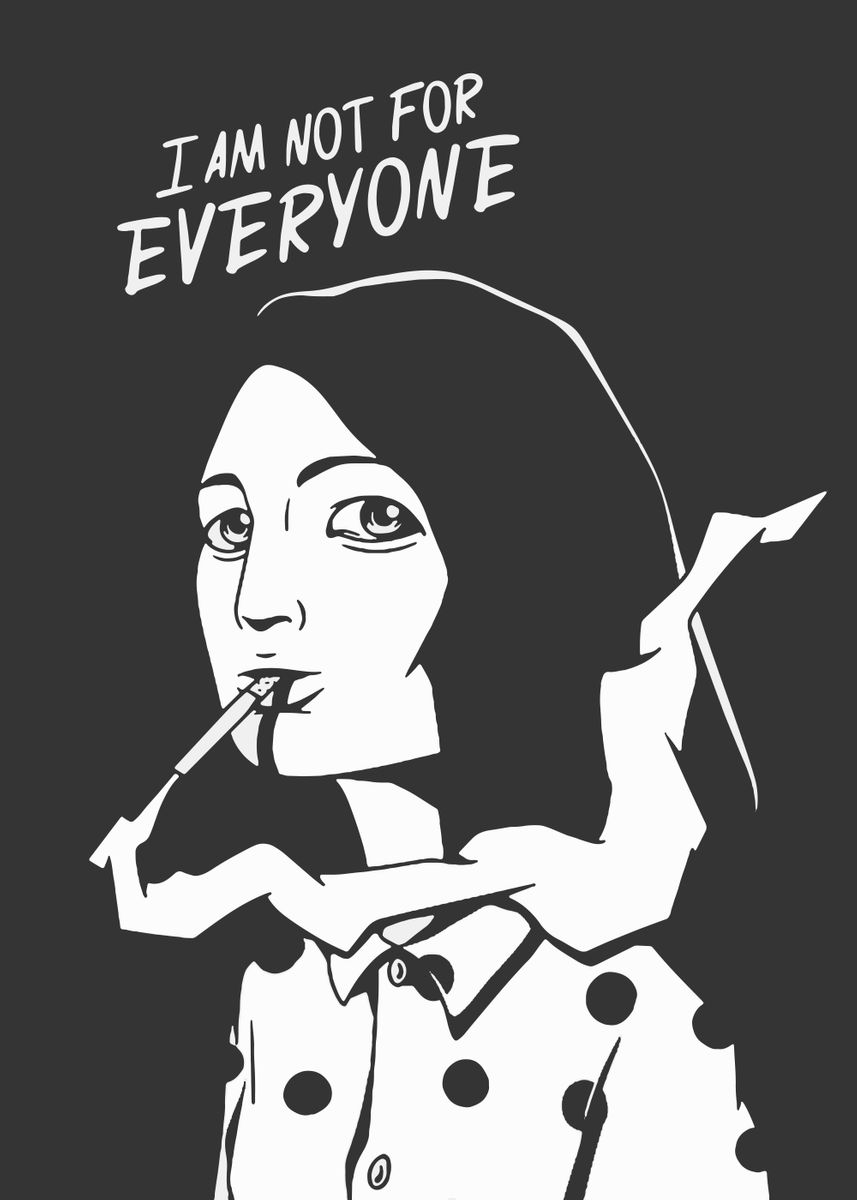 'Im not for Everyone' Poster, picture, metal print, paint by Kami Kiwi ...