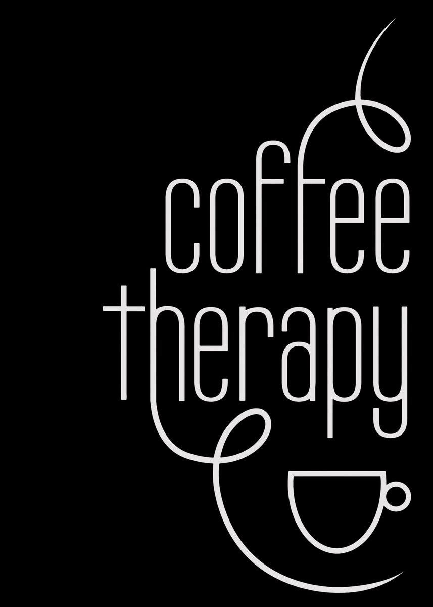 'coffee therapy' Poster by KROCKNER YR. | Displate