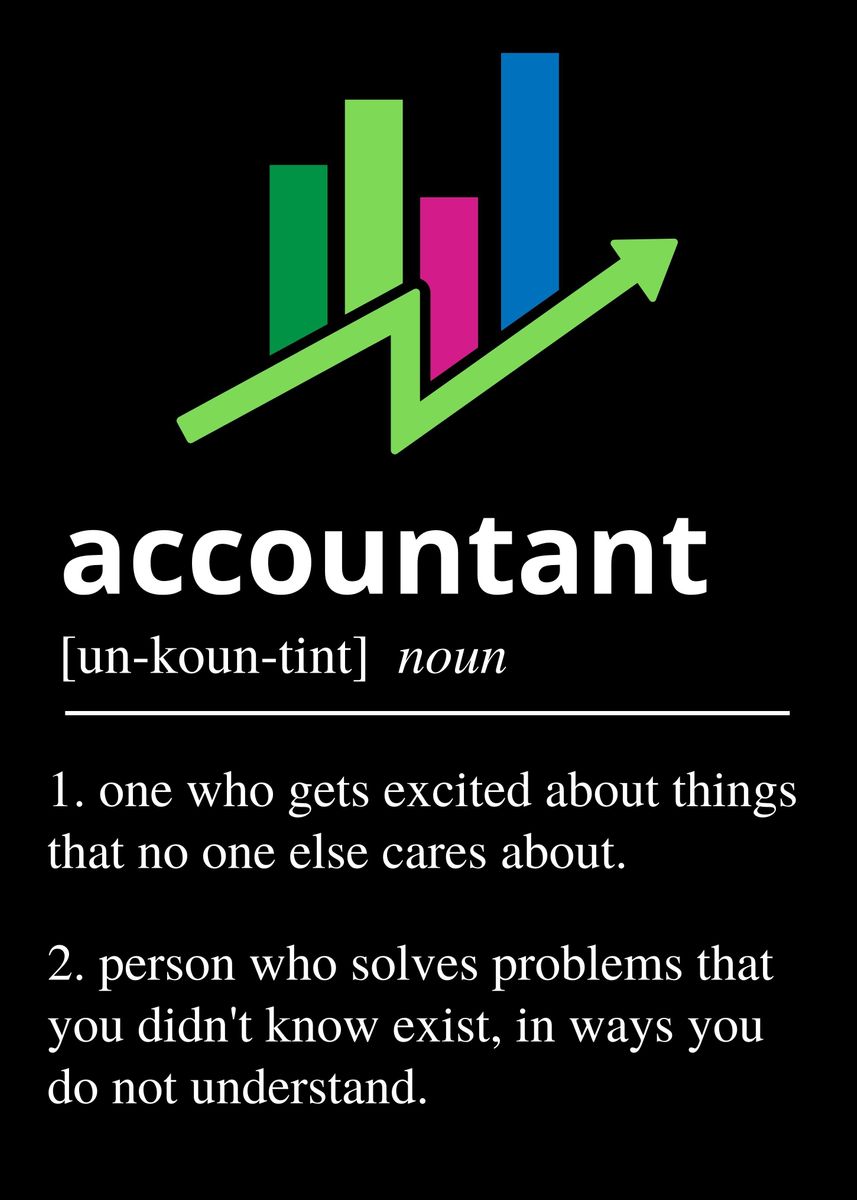 'Accountant Definition' Poster, picture, metal print, paint by teehowa ...