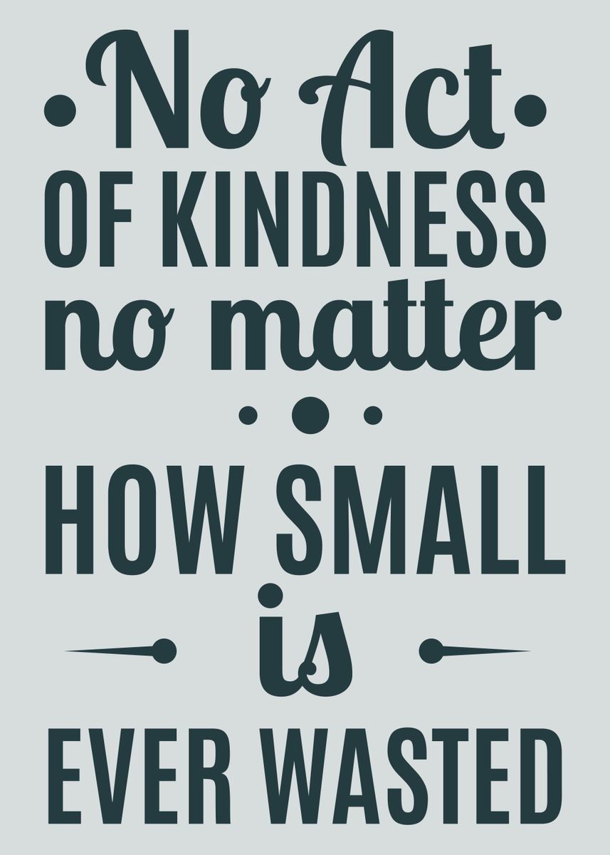 'No Act of Kindness no matt' Poster by Kami Kiwi | Displate