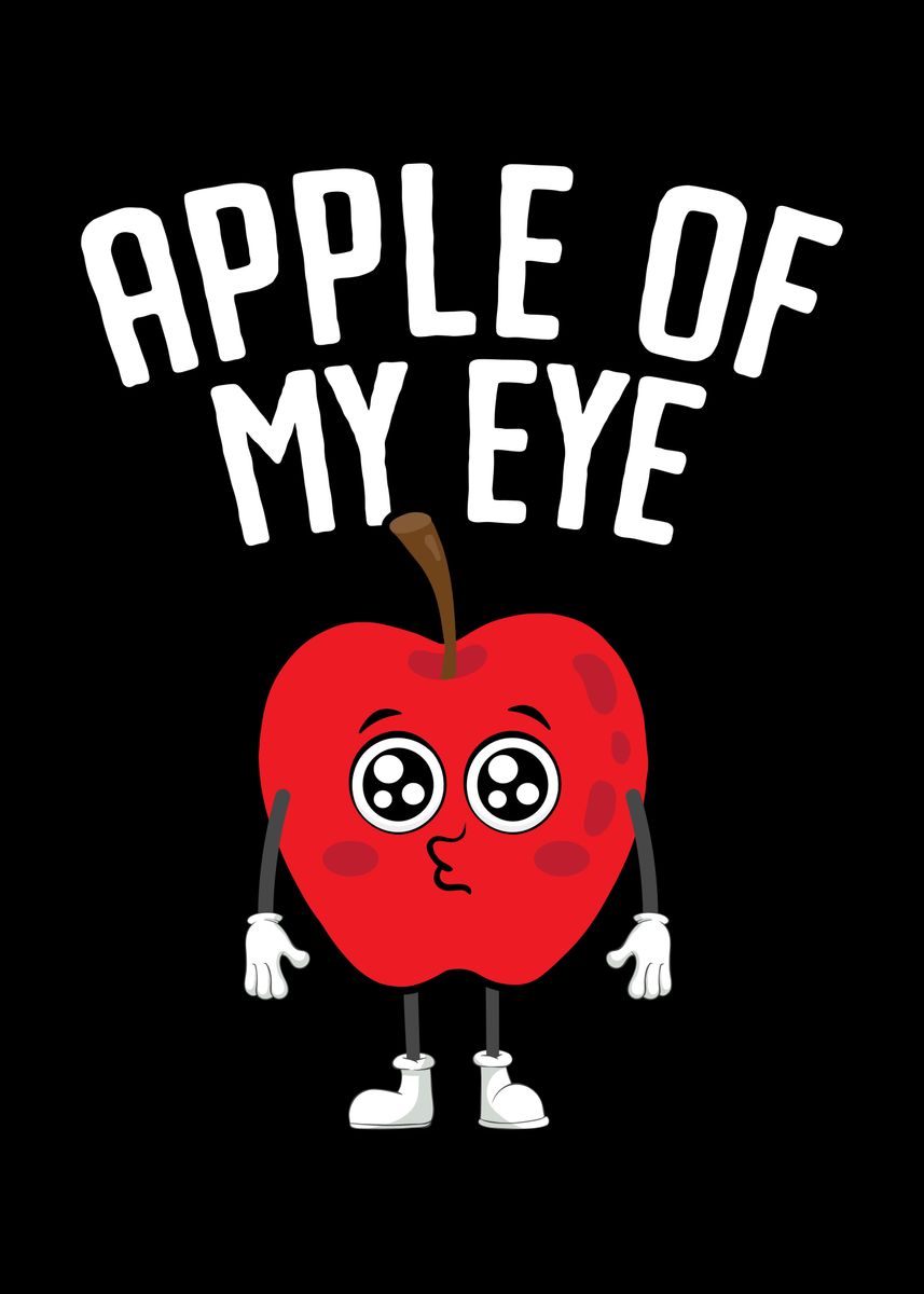 'Apple Of My Eye' Poster, picture, metal print, paint by NAO | Displate