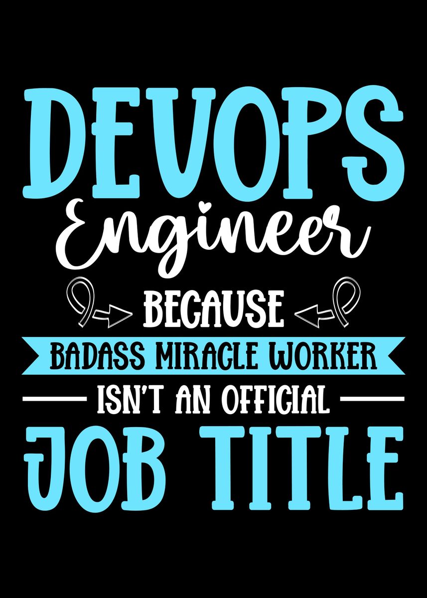 'Devops Engineer' Poster, picture, metal print, paint by Michael | Displate