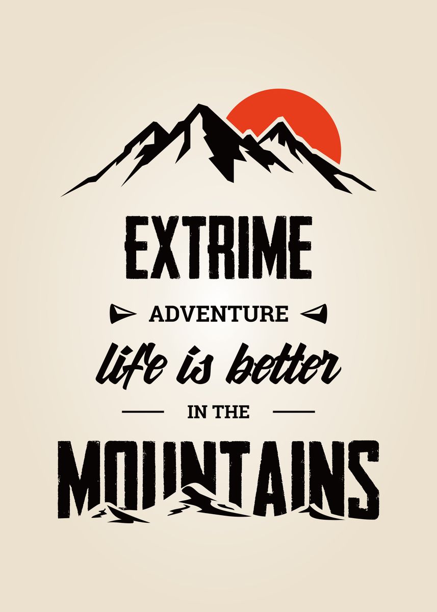 'Mountain Quotes' Poster by d Quote | Displate