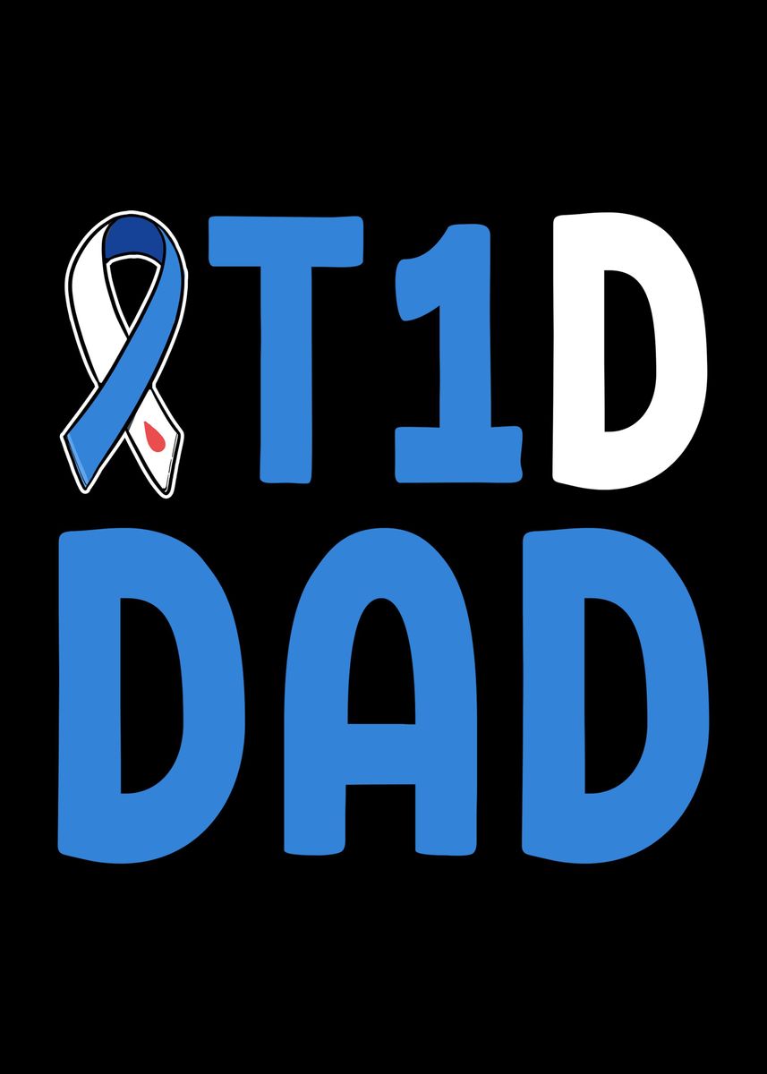 'Diabetes T1D Dad' Poster, picture, metal print, paint by FunnyGifts ...