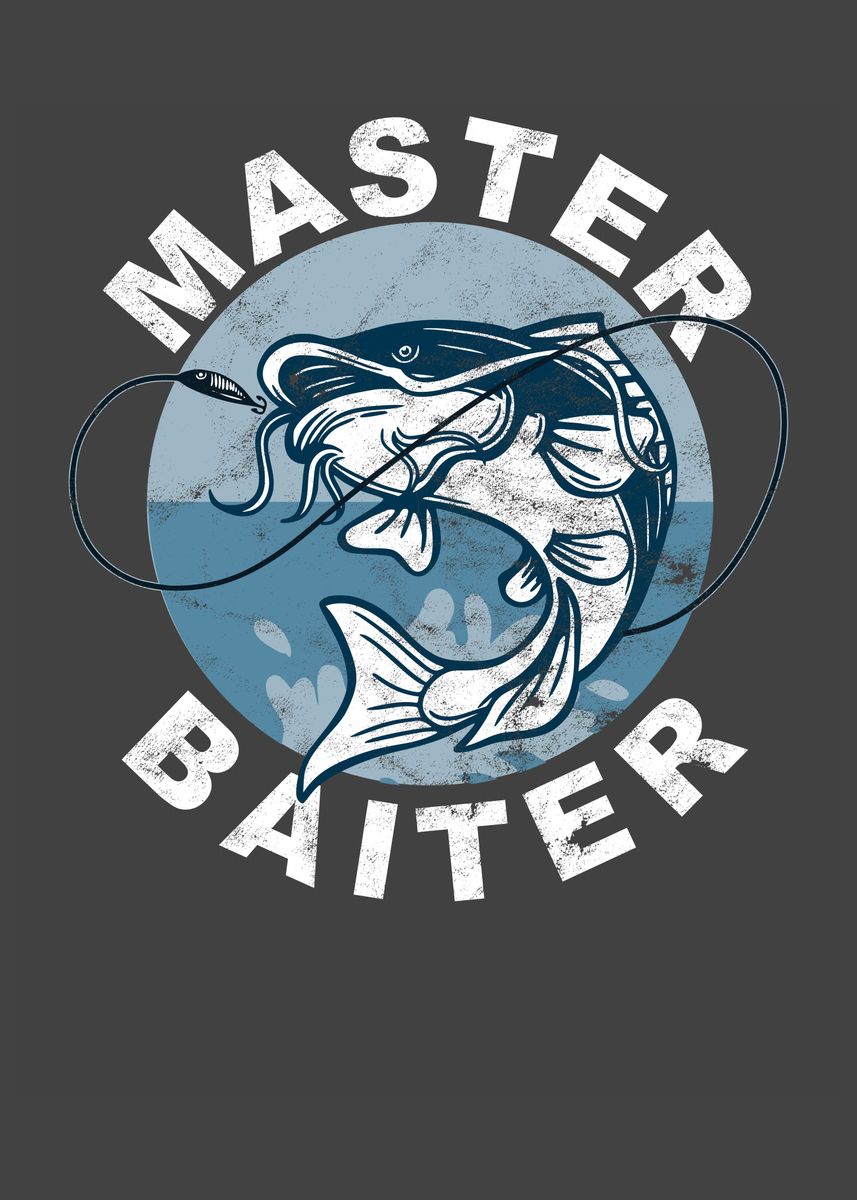 'Master Baiter Catfish' Poster by bobbyMC | Displate