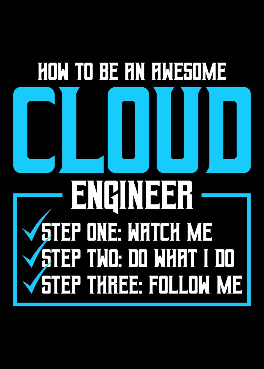 'Cloud Engineer' Poster, picture, metal print, paint by Michael | Displate