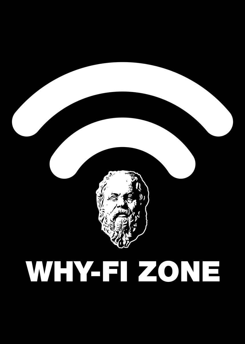 'WhyFi Zone Philosophy ' Poster, picture, metal print, paint by sachpica | Displate