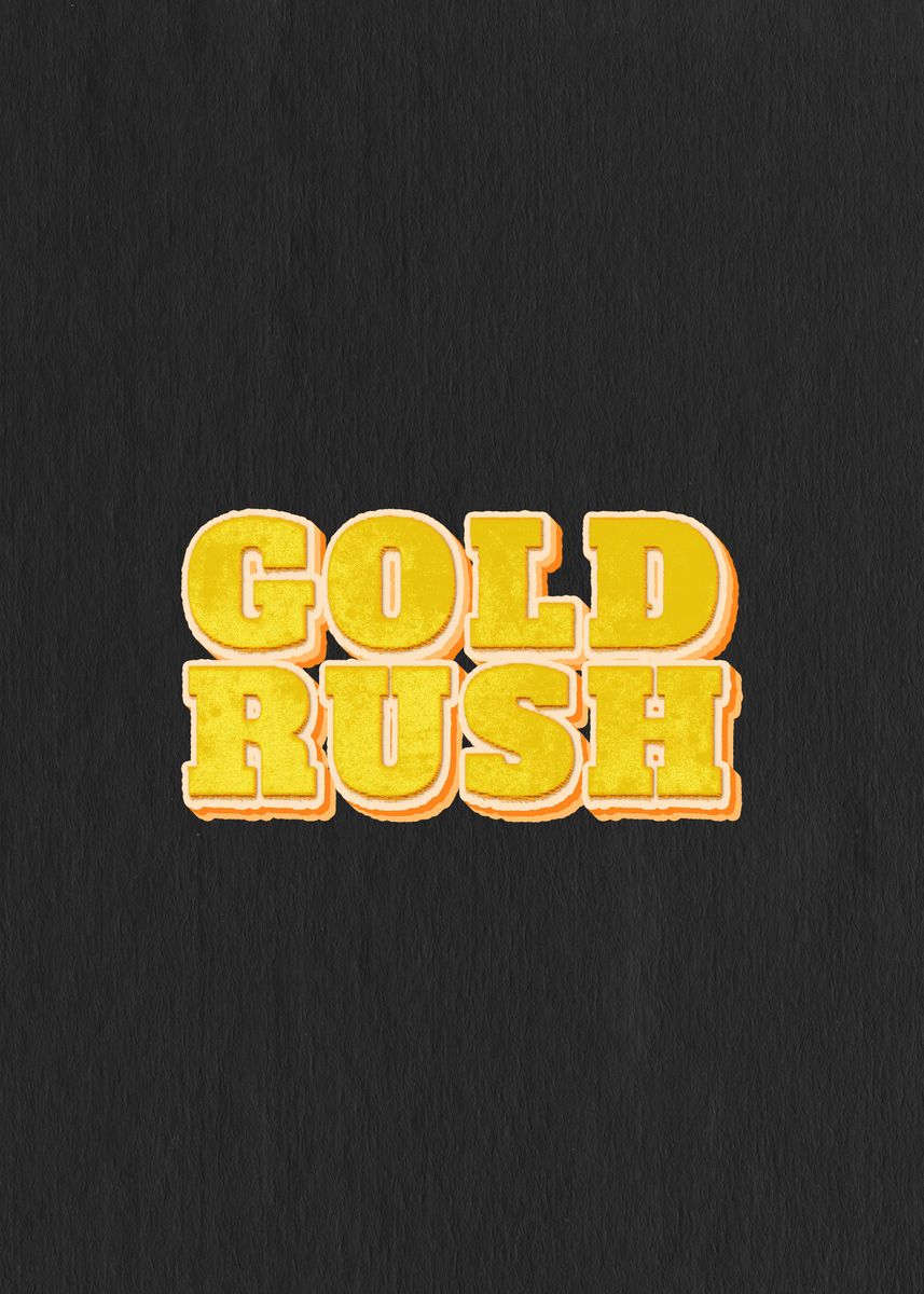 'gold rush' Poster by Mobilunik | Displate