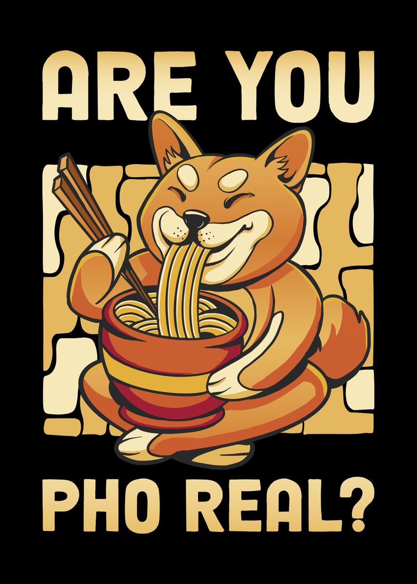 'Are You Pho Real' Poster, picture, metal print, paint by CatRobot | Displate