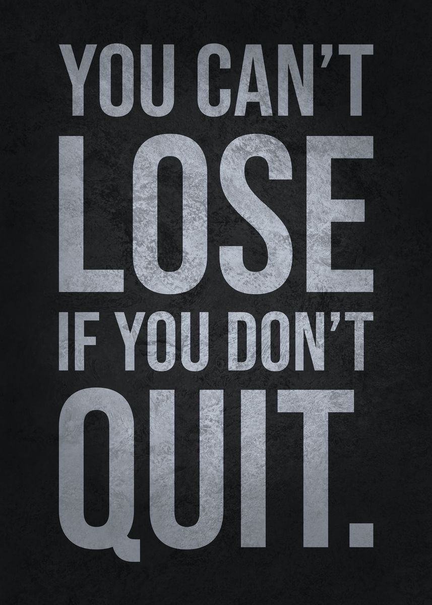 'Lose vs Quit' Poster by CHAN | Displate