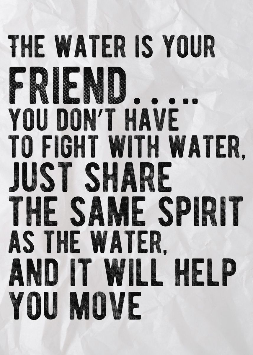 'The Water Is Your Friend' Poster, picture, metal print, paint by ...