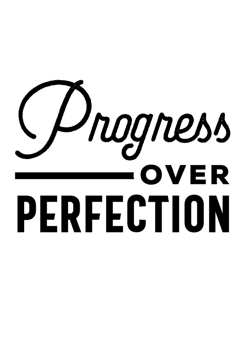'progress over perfection ' Poster, picture, metal print, paint by ...