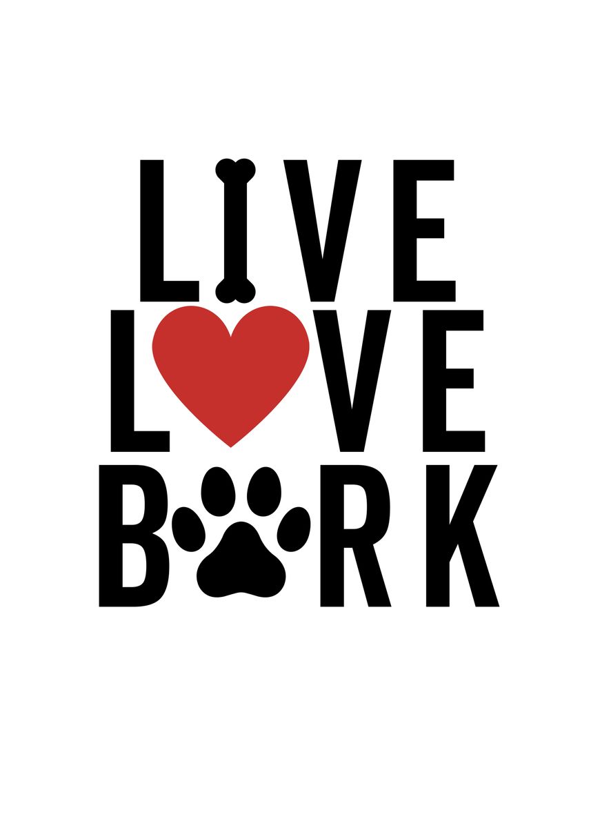 'Live Love Bark' Poster, picture, metal print, paint by Francois ...