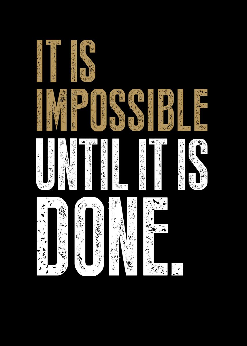 'Impossible Until Done' Poster by Pong Lizardo | Displate