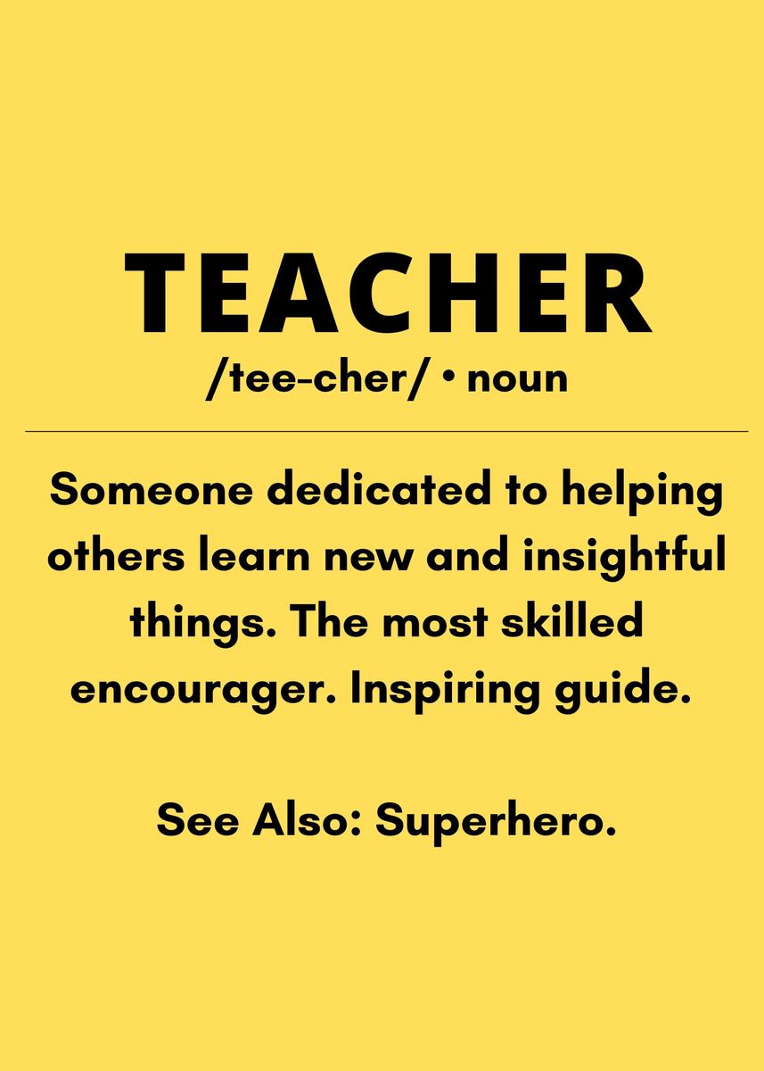 'the definition of teacher' Poster, picture, metal print, paint by ...