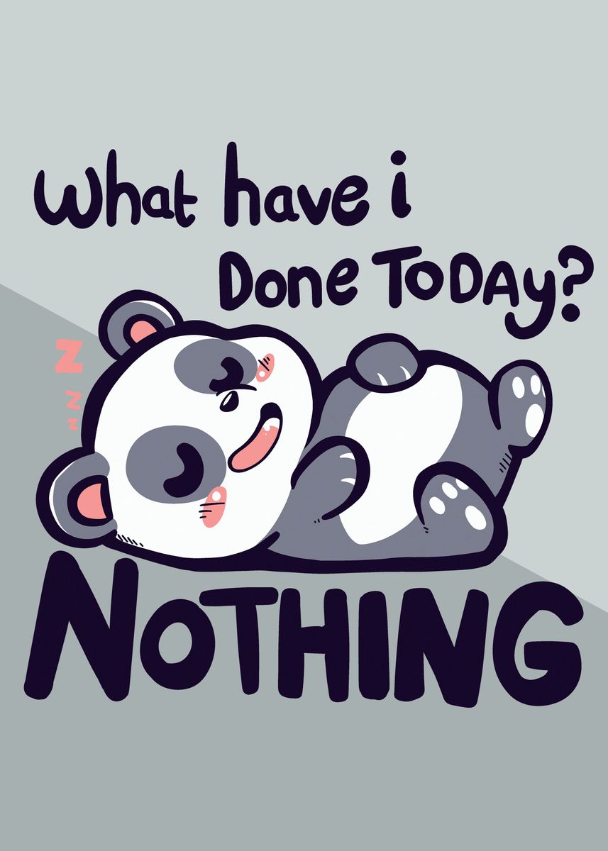 'Done Nothing Today' Poster by Sarah Richford | Displate