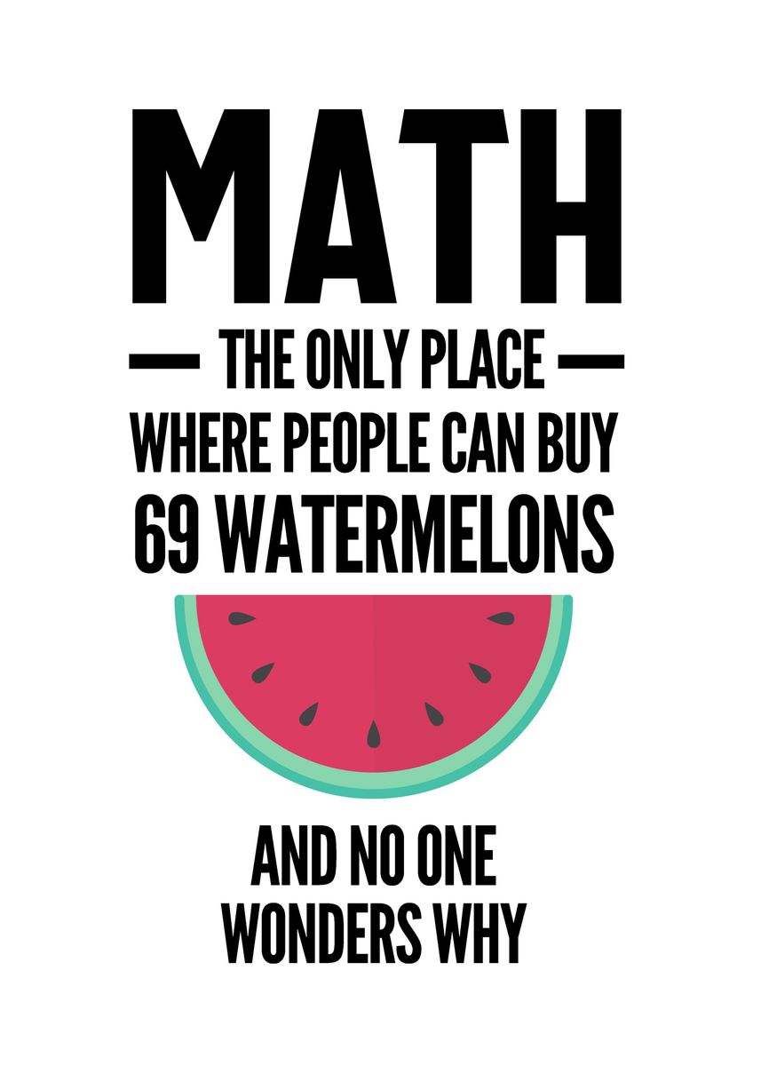 'Math Funny Math Sarcasm' Poster, picture, metal print, paint by ISSAM ...