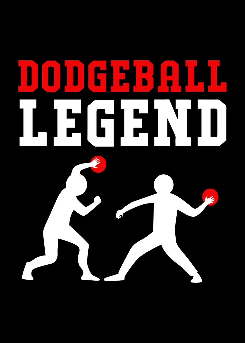 'Dodgeball Legend' Poster, picture, metal print, paint by FunnyGifts ...