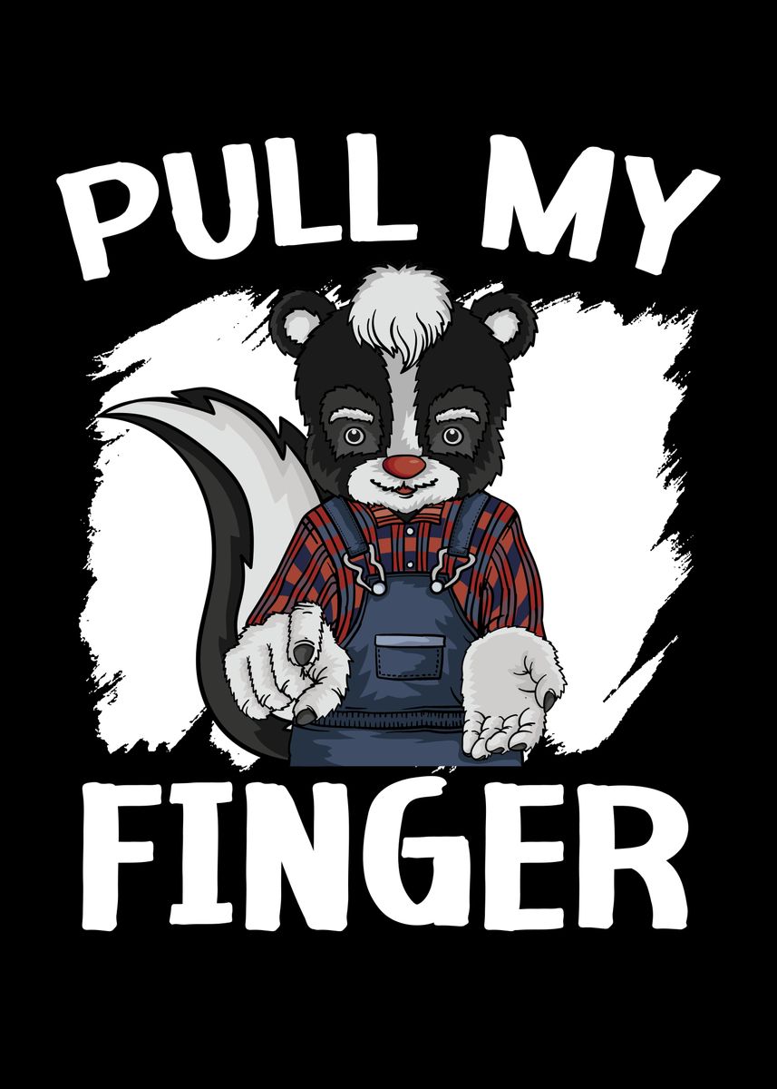 'Pull My Finger Skunk' Poster by NAO | Displate
