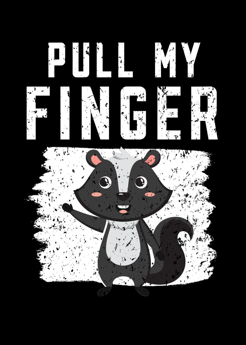 'Pull My Finger Skunk' Poster by NAO | Displate