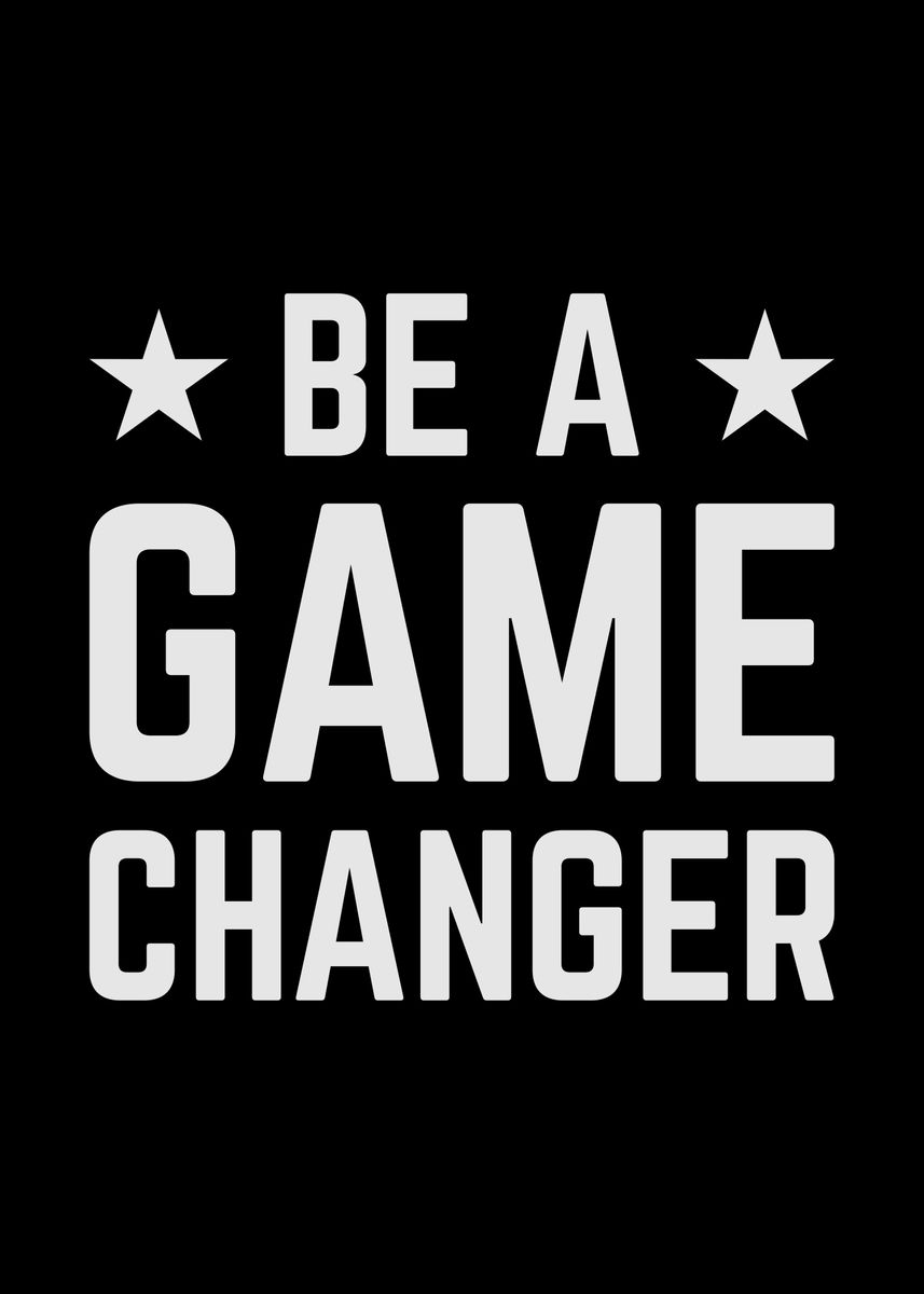 'Be A Game Changer' Poster by albran karan | Displate