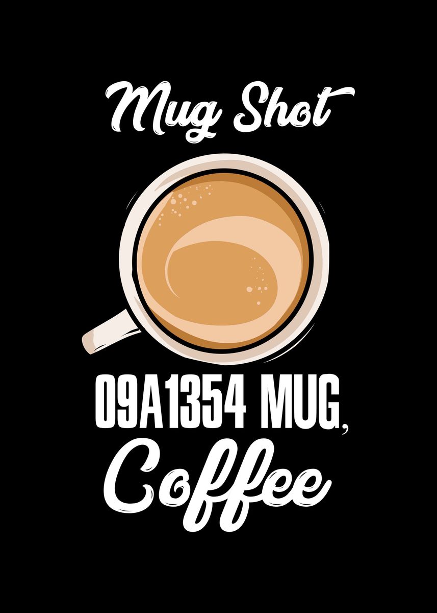 'Mug Shot' Poster by Uwe Seibert | Displate