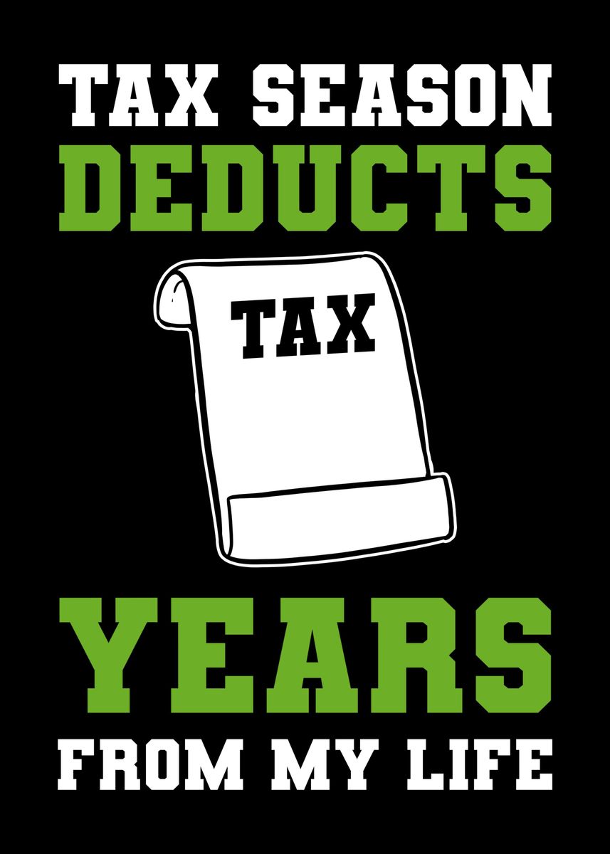 'Funny Tax Season' Poster, picture, metal print, paint by FunnyGifts ...