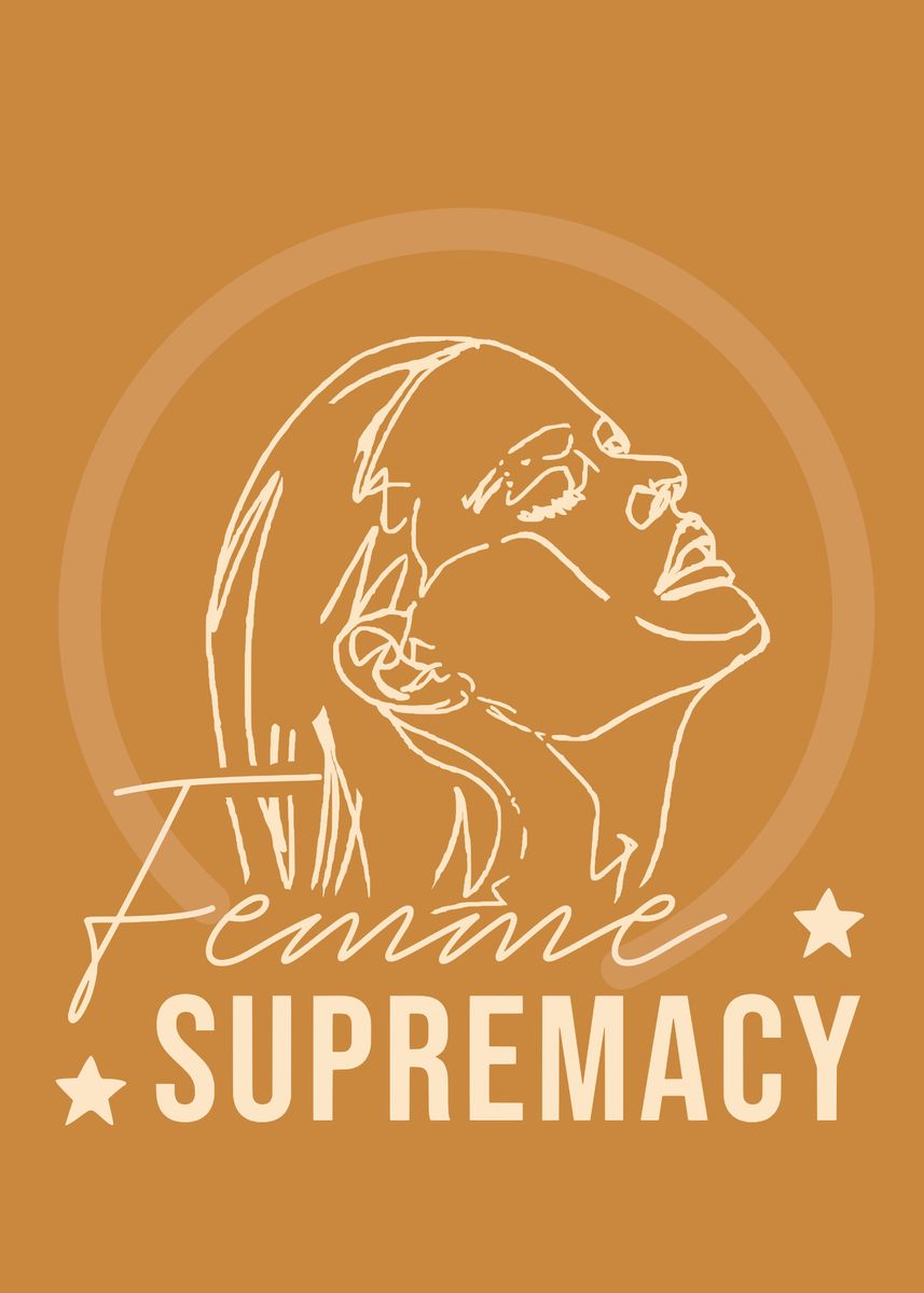 'Feminine Supremacy' Poster, picture, metal print, paint by Articoolate ...