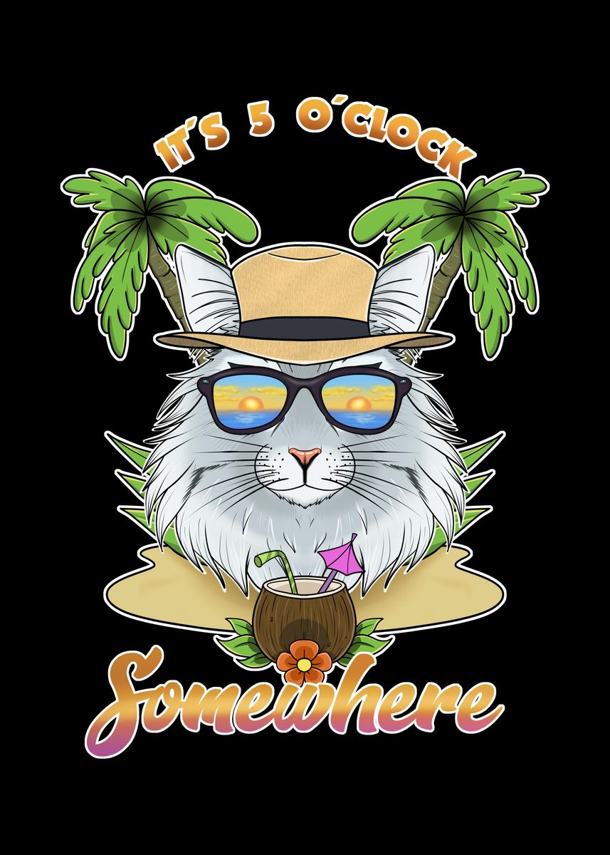 'It Is 5 OClock Somewhere' Poster by MaximusDesigns | Displate