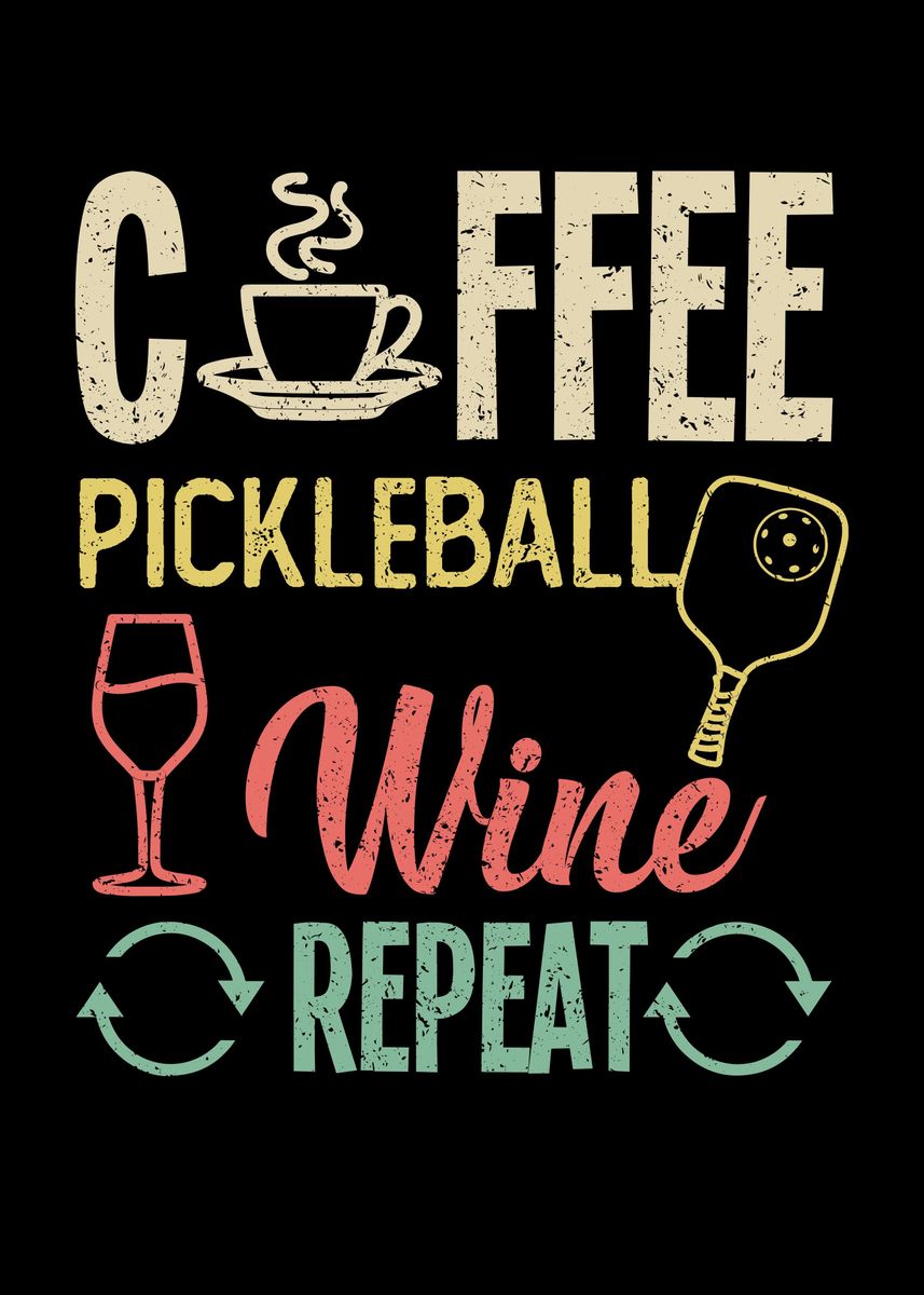 'Coffee Pickleball Wine' Poster, picture, metal print, paint by Uwe ...
