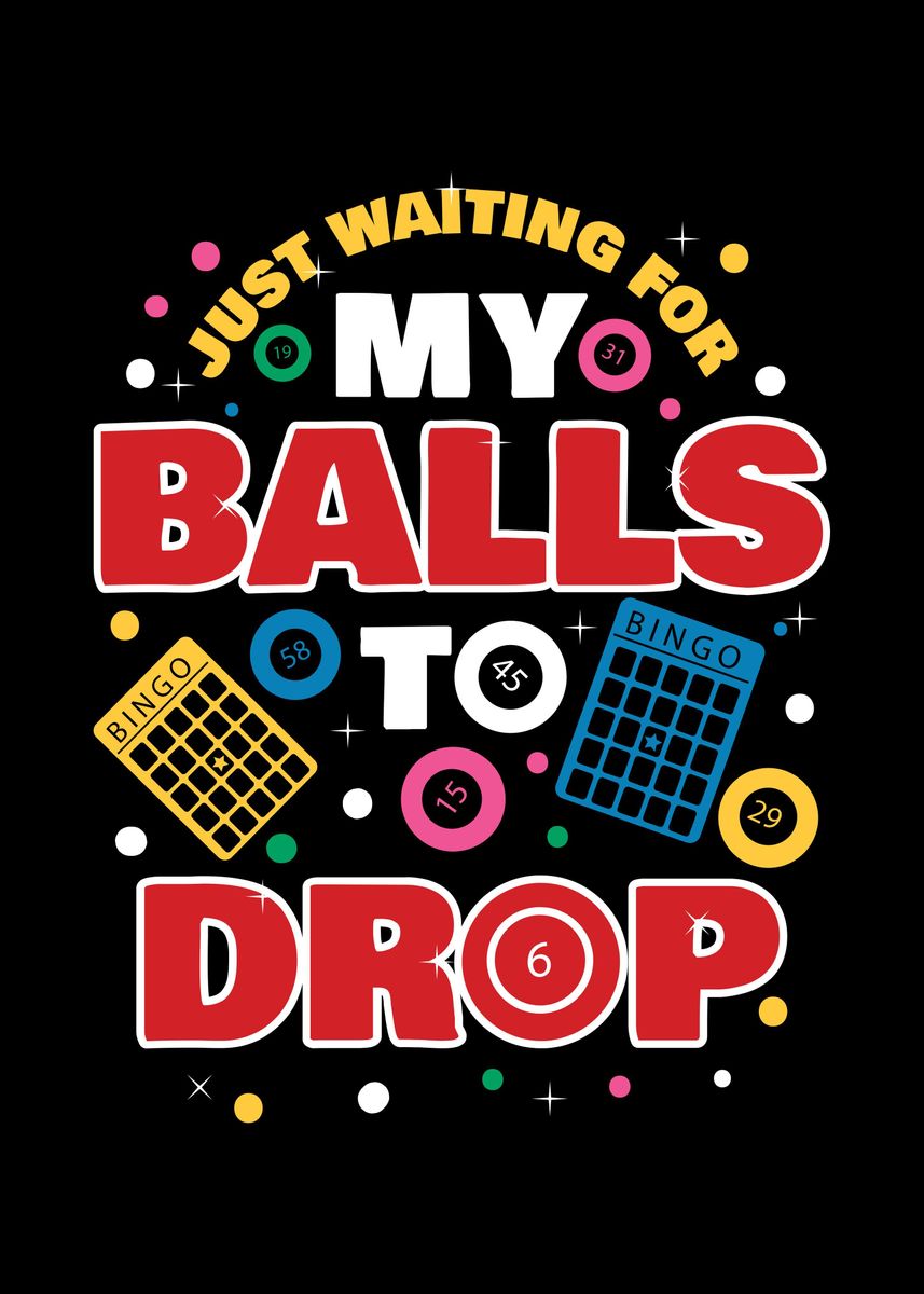 'Just Waiting For My Balls' Poster, picture, metal print, paint by Uwe ...