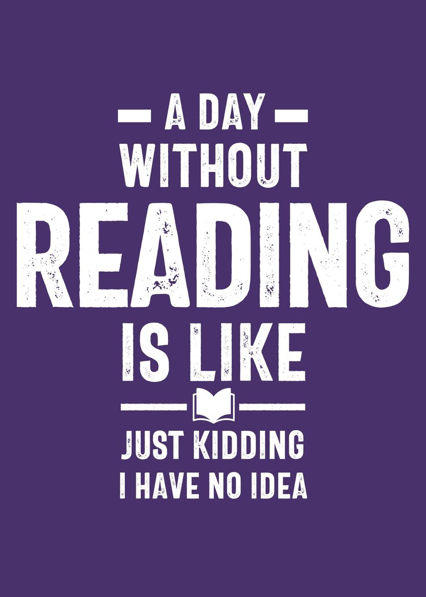 'A Day Without Reading ' Poster by ISSAM OUARDI | Displate