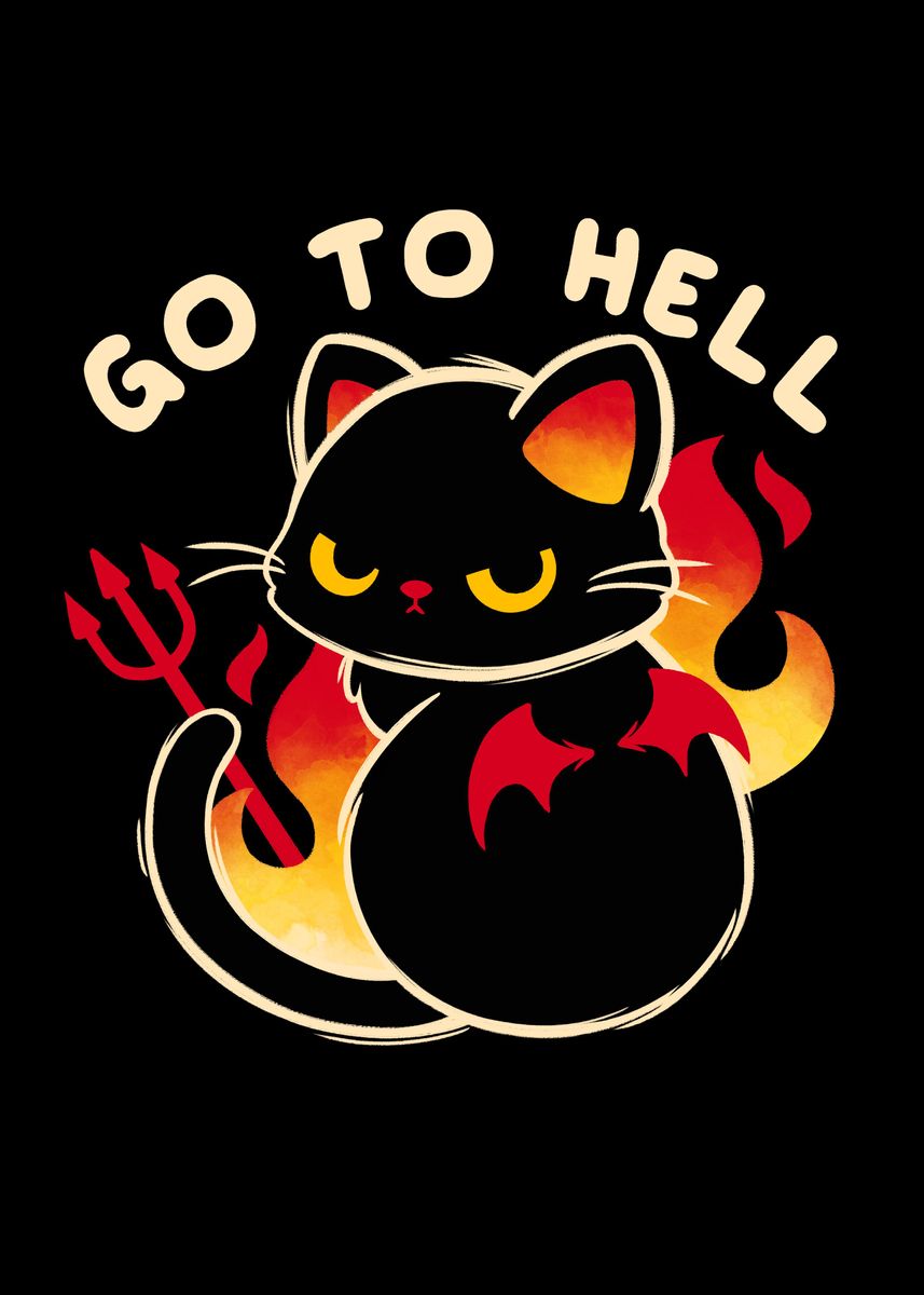 'Go to hell cat' Poster, picture, metal print, paint by NemiMakeit ...