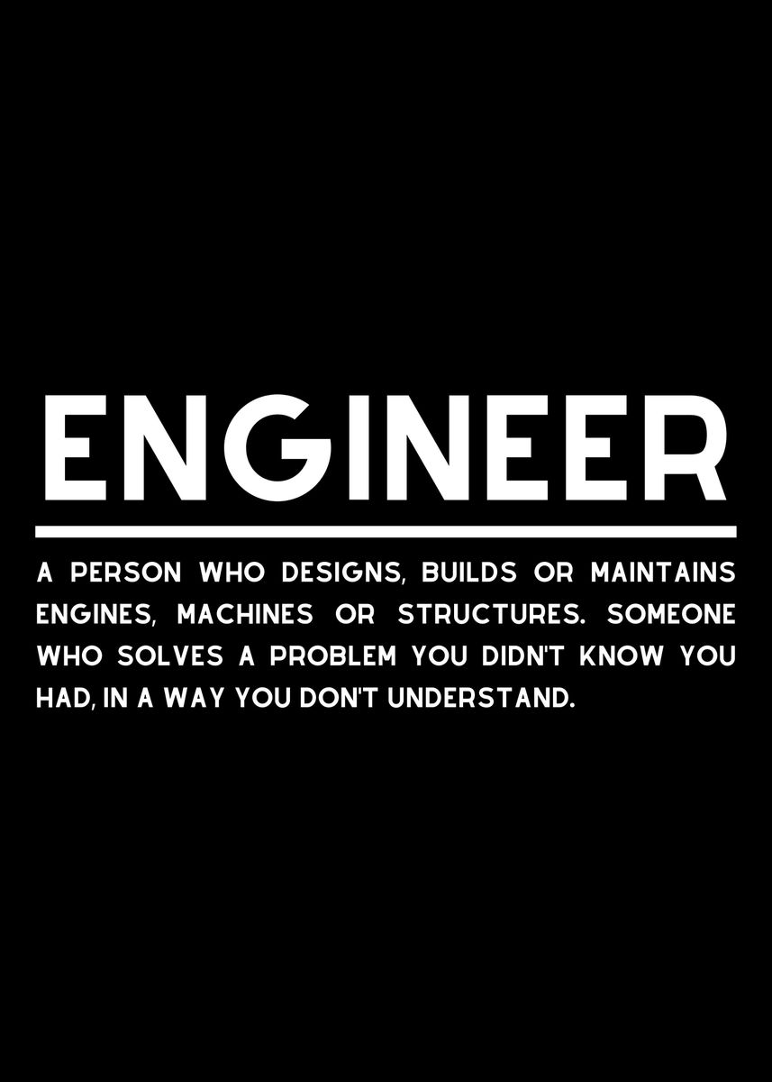'Engineer Definition' Poster, picture, metal print, paint by Nae | Displate