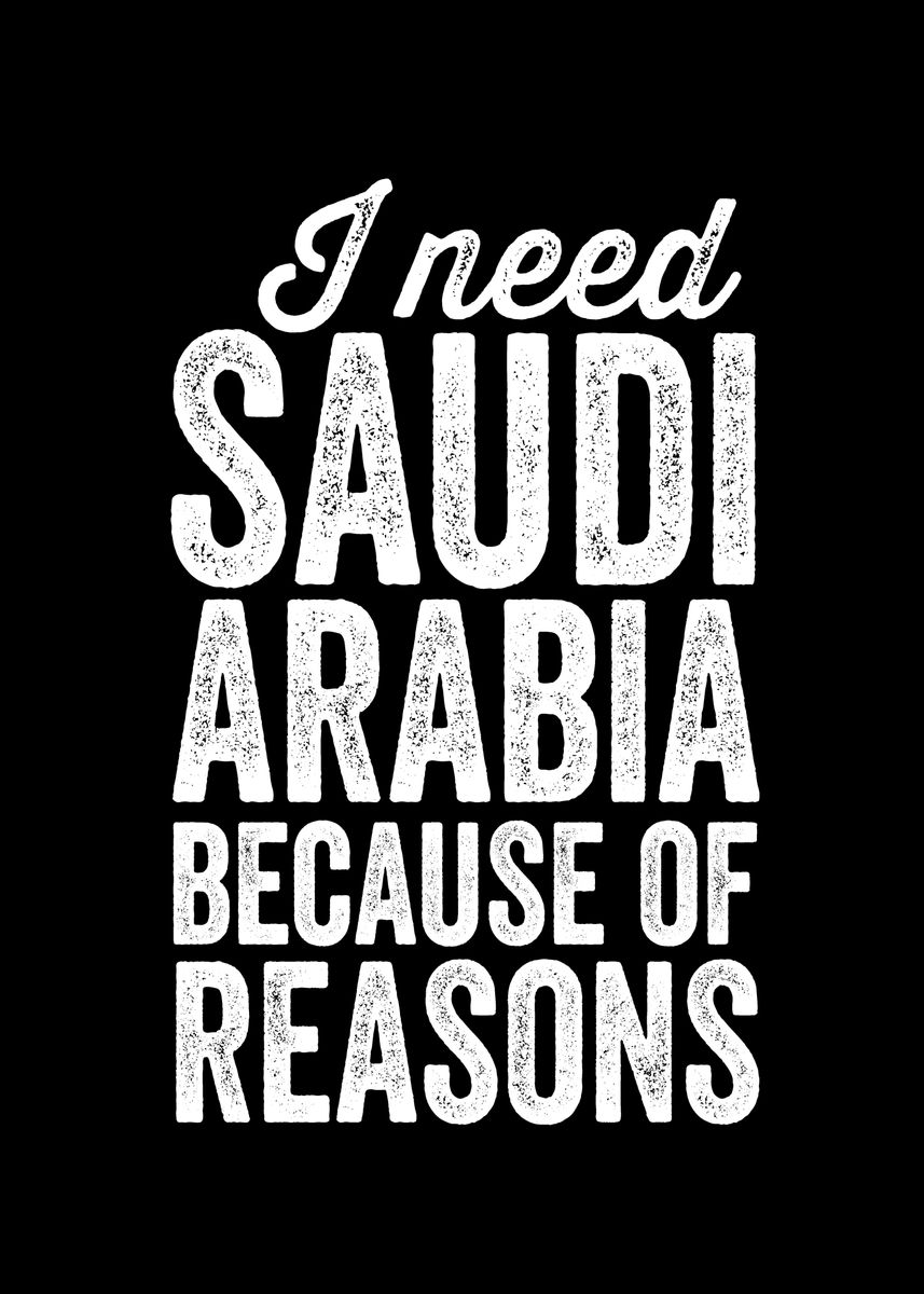 'I need Saudi Arabia' Poster, picture, metal print, paint by MarkOnDark ...