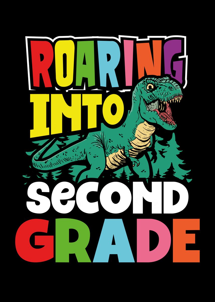 'Roaring into 2nd grade' Poster, picture, metal print, paint by BeMi ...