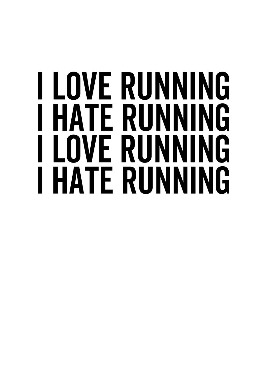 'I Love Running I Hate' Poster, picture, metal print, paint by Francois Ringuette | Displate