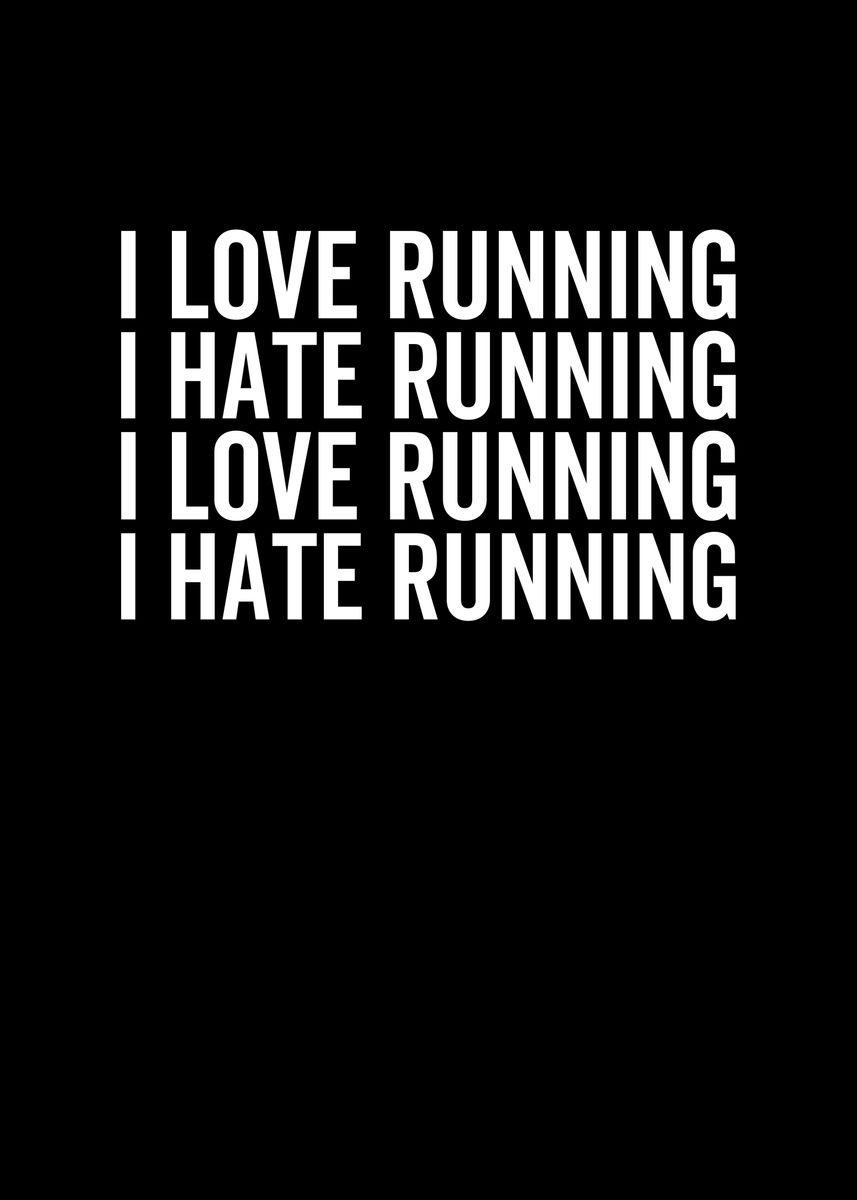 'I Love Running I Hate' Poster, picture, metal print, paint by Francois Ringuette | Displate