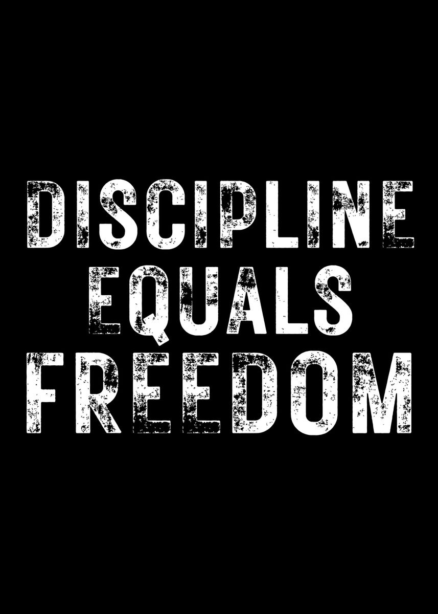 'Discipline Equals Freedom' Poster, picture, metal print, paint by Nae ...