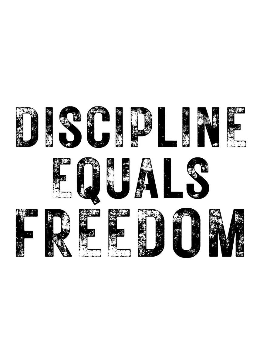 'Discipline Equals Freedom' Poster, picture, metal print, paint by Nae ...