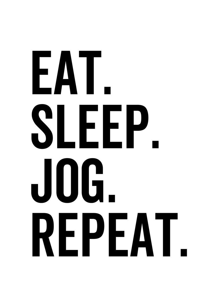 'Eat Sleep Jog Repeat' Poster, picture, metal print, paint by Francois ...
