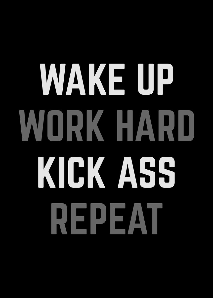 'Wake Up Work Hard' Poster, picture, metal print, paint by albran karan ...